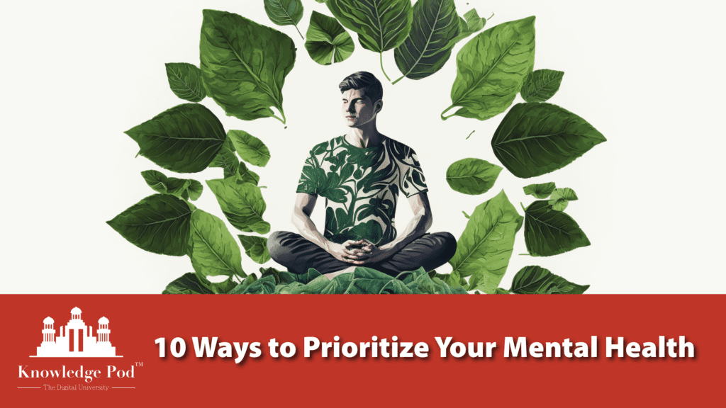 10 Ways to Prioritize Your Mental Health - Dr Zam's Living®