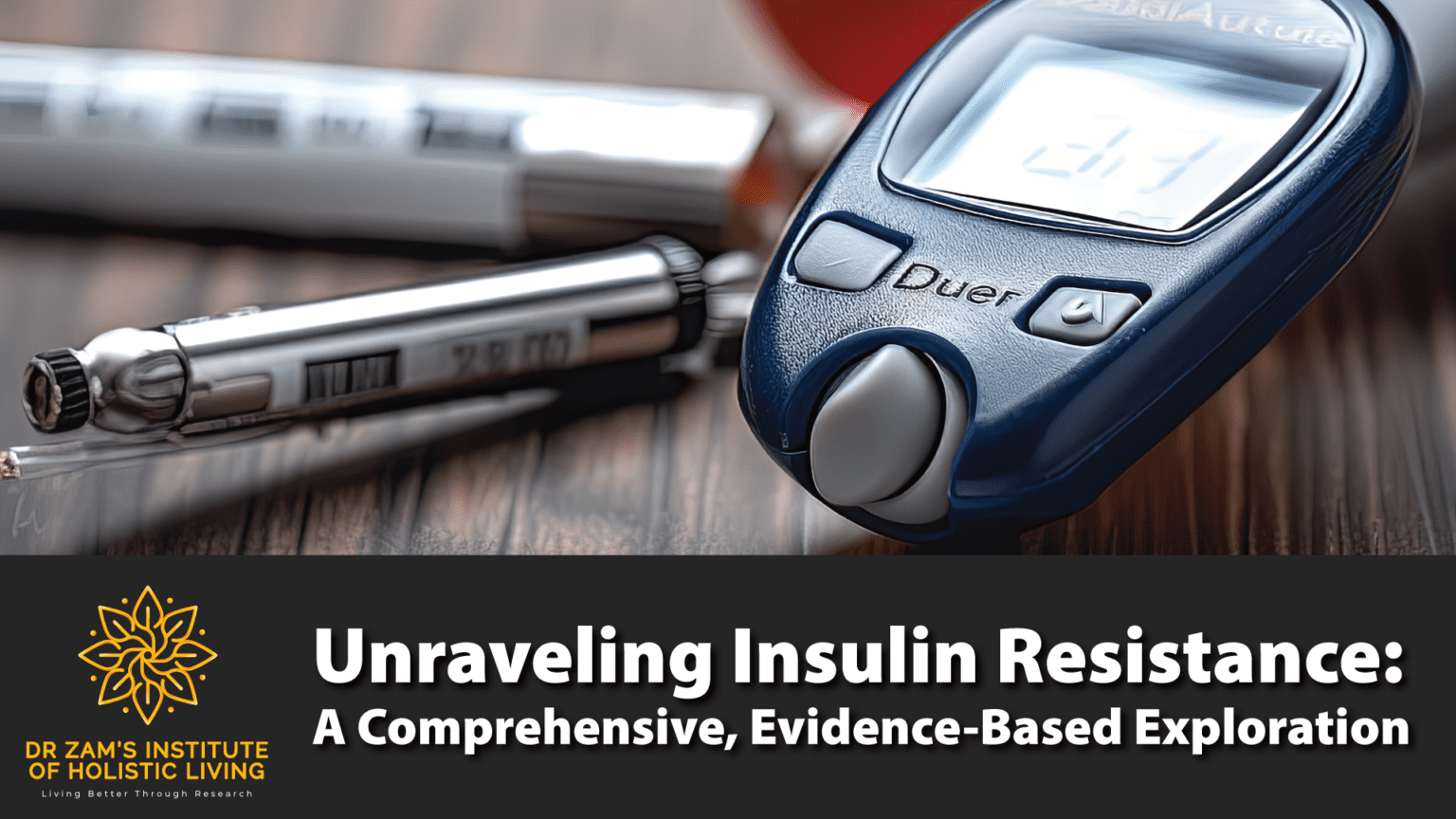 Unraveling Insulin Resistance: A Comprehensive, Evidence-Based ...