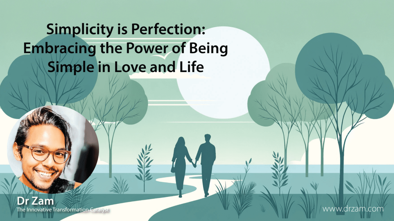 Simplicity is Perfection: Embracing the Power of Being Simple in Love ...
